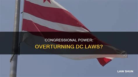 Congressional Power Overturning Dc Laws Lawshun
