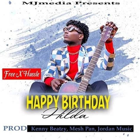 Stream Happy Birthday Hilda By Free X Hussle New Ugandan Music