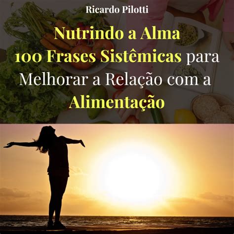 Nutrindo a Alma 100 frases sistêmicas para melhorar a relação