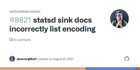 Statsd Sink Docs Incorrectly List Encoding · Issue 8821 · Vectordotdev