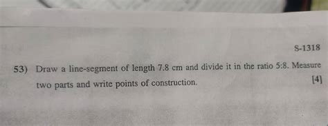 s−131853 draw a line segment of length 7 8 cm and divide it in the rati