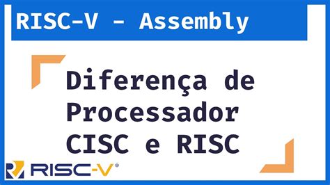 Risc V Me Salva Linguagem Assembly Diferença De Processador Cisc E Risc Youtube