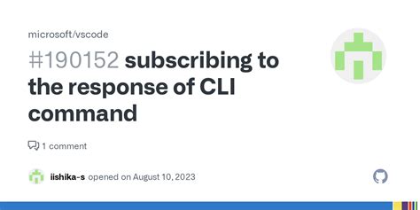 Subscribing To The Response Of Cli Command · Issue 190152 · Microsoftvscode · Github