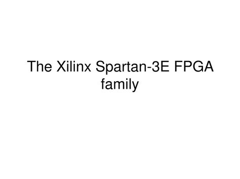 PPT The Xilinx Spartan E FPGA Family PowerPoint Presentation Free Download ID