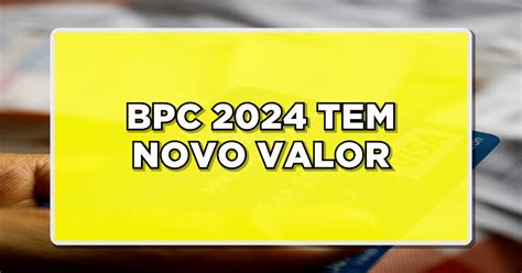 Atualizações e Dicas Importantes sobre o Novo Valor do BPC 2024