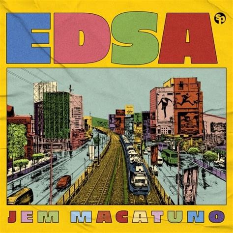 Jem Macatuno Edsa Lyrics Genius Lyrics
