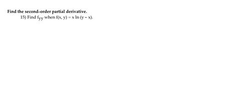 Solved Find The Second Order Partial Derivative 15 Find