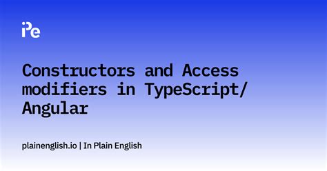 Constructors And Access Modifiers In Typescriptangular
