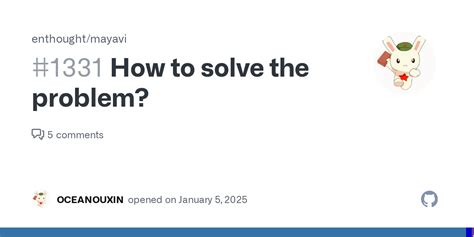 How To Solve The Problem · Issue 1331 · Enthoughtmayavi · Github