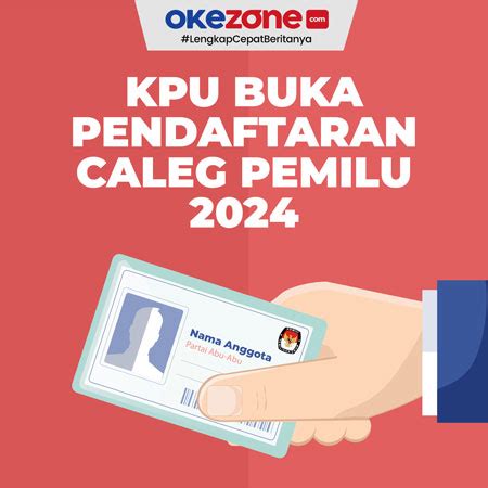 KPU Buka Pendaftaran Caleg Pemilu 2024 0 Foto Okezone Infografis