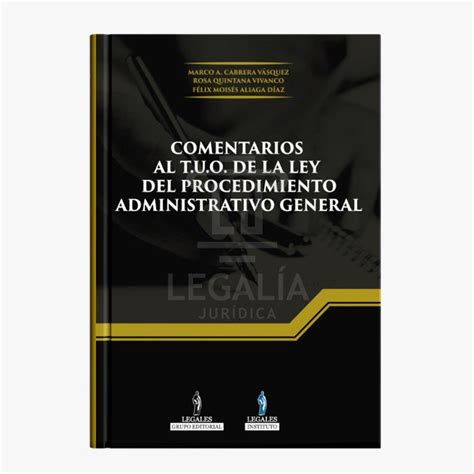 Comentarios Al Tuo De La Ley Del Procedimiento Administrativo General