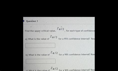 Answered M Question 1 Find The Upper Critical Value Z 2 A What Is The