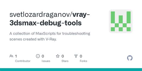 github svetlozardraganov vray 3dsmax debug tools a collection of