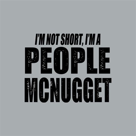 Items Similar To Im Not Short Im A People Mcnugget Funny Quote T Shirt