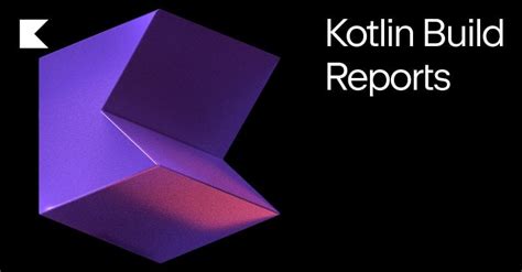 Introducing Kotlin Build Reports Rkotlin
