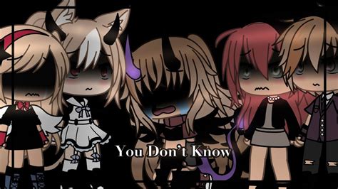 You Dont Know Gacha Life Music Video Made By L O V E Youtube