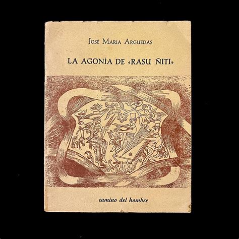 La Agonía De Rasu Ñiti El Enamorado Libros Antiguos Y De Colección