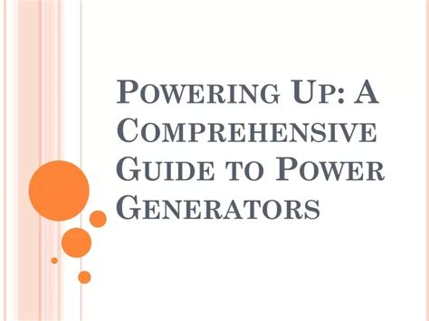 PPT Powering Up A Comprehensive Guide To Power Generators PowerPoint