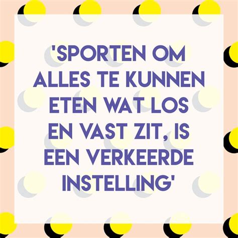 Eens Of Oneens Sporten Om Alles Te Kunnen Eten Is Een Verkeerde