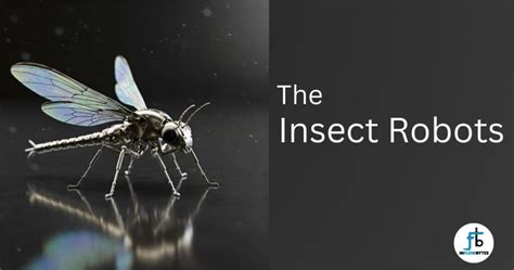 insect robots creation functions uses and military potential