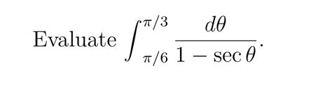 Solved Evaluate π6π3dθ1 secθ Chegg com