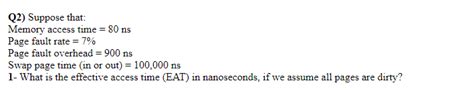 Solved Q2 Suppose That Memory Access Time 80 Ns Page Chegg