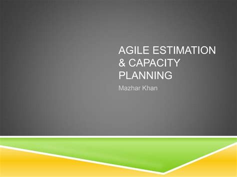 Agile Estimation And Capacity Planning Pptx