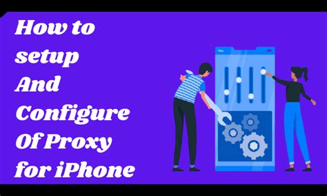 how to set and configure proxy for iphone