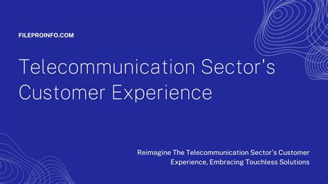 Reimagine The Telecommunication Sector S Customer Experience Embracing