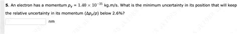 5 An Electron Has A Momentum Py 1 40×10−25 Kg⋅m S