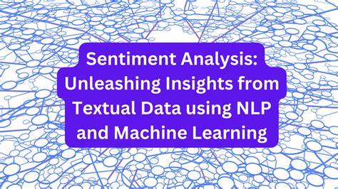 sentiment analysis unleashing insights from textual data using nlp and