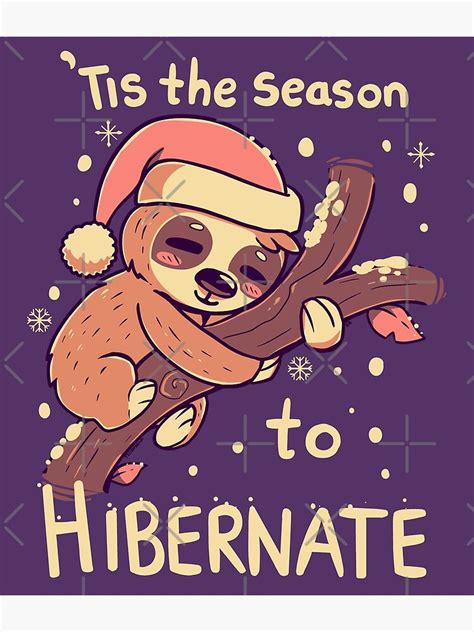 Tis The Season To Hibernate Poster For Sale By Techranova Redbubble