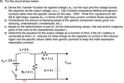 Solved For The Circuit Shown Below A Derive The Transfer Function For Applied Voltage Ea As