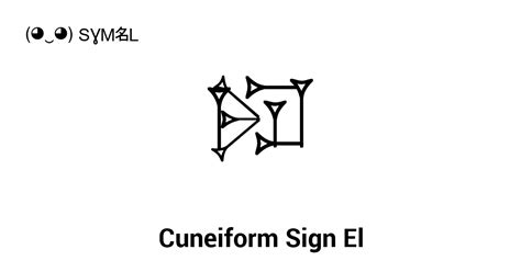 𒂖 Cuneiform Sign El Symbol Meaning Copy And Paste Unicode Character