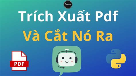 Làm Sao để Trích Xuất Dữ Liệu Từ Nhiều Trang Pdf Và Cắt Ra Từng Trang