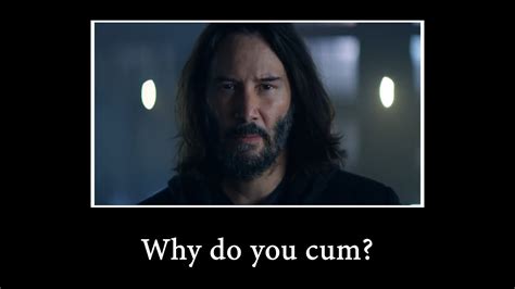 Is Extremely Horny Why Do You Cum Know Your Meme