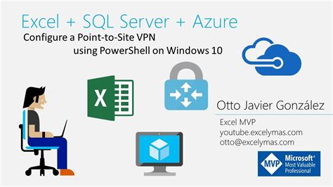 Excel Sql Server Azure Configure A Point To Site Vpn Using Powershell On Windows 10 Youtube