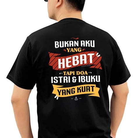 Jual Kaos V1 Doa Istri And Ibuku Yang Kuat Bukan Aku Yang Hebat Tapi Doa