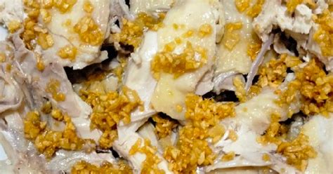Resep Ayam Kampung Rebus Pek Cam Kee Ayam Rebus Jahe Oleh Vichai