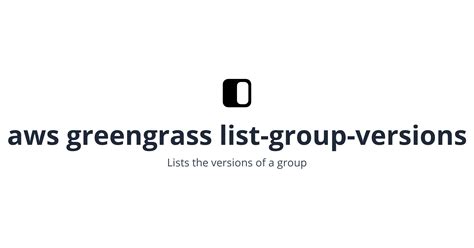 Aws Greengrass List Group Versions Fig
