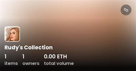 Rudy S Collection Collection OpenSea