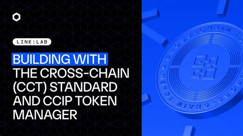 Building With The Cross Chain Token Cct Standard And Ccip Token