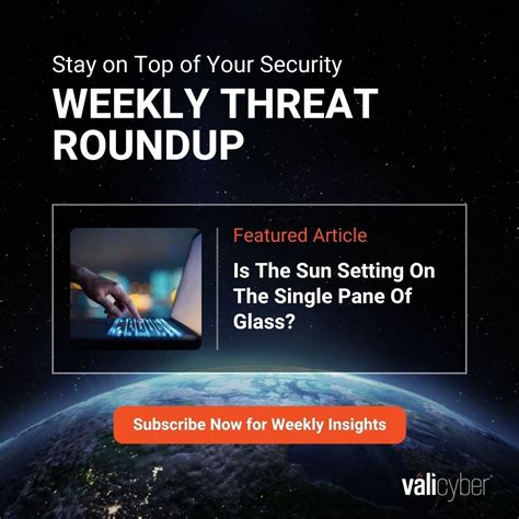 Vali Cyber On Linkedin Cybersecurity Siem Soar Security Weeklythreatroundup Infosec
