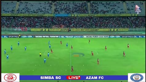 LIVE Simba Vs Azam Mechi Ya Ligi Kuu Tanzania Bara Leo NBC Premier