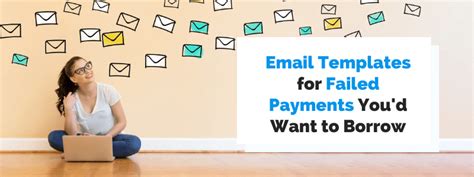 6 Email Templates For Failed Payments Youd Want To Borrow Regpack