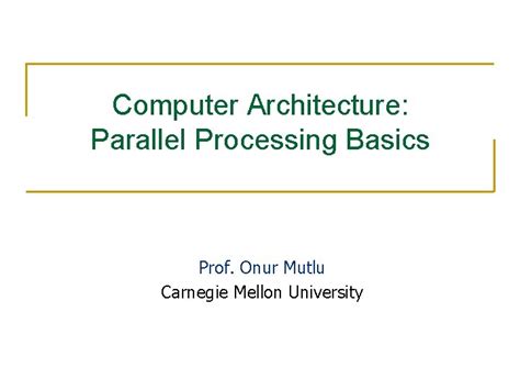 computer architecture parallel processing basics prof onur mutlu