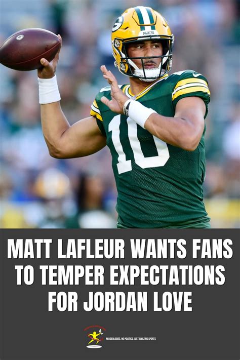 Matt Lafleur Wants Fans To Temper Expectations For Jordan Love Artofit