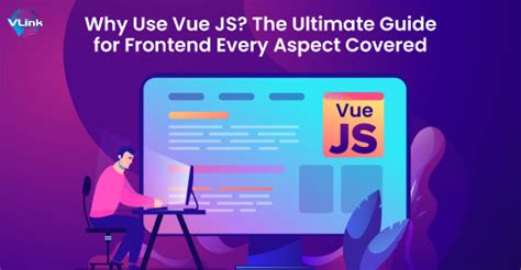 Why Use Vue Js The Ultimate Guide For Frontend Every Aspect Covered