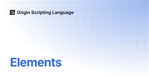Elements Origin Scripting Language