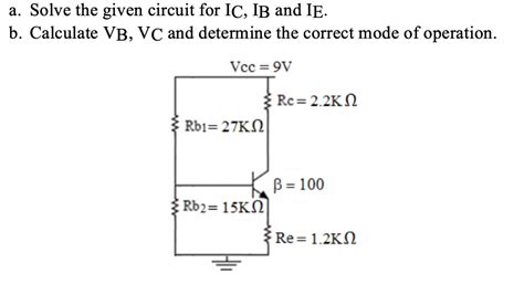 Solved A Solve The Given Circuit For IC IB And IE B Chegg